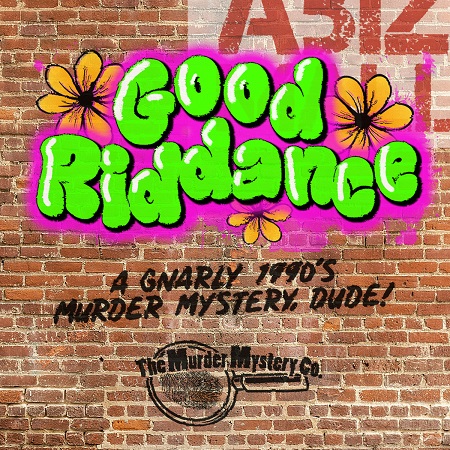 Tickets | Good Riddance; A Gnarly Murder Mystery Dinner, Dude! | The ...
